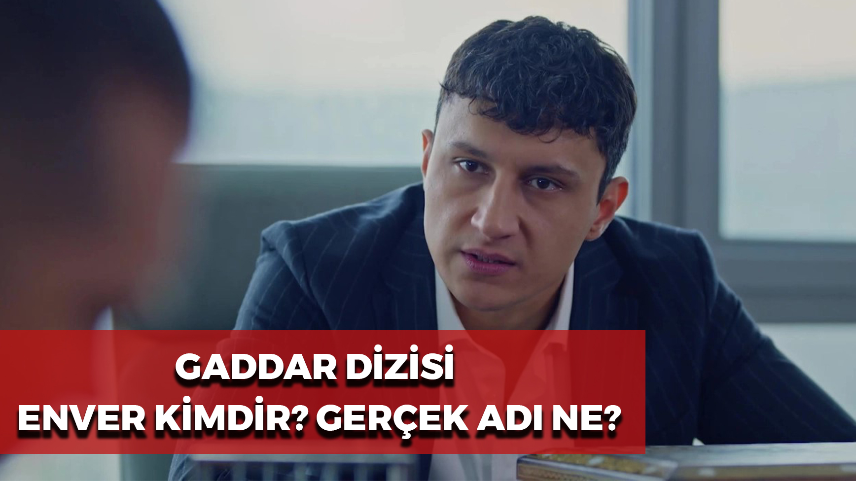Gaddar Dizisi Enver Kimdir? Gerçek Adı Ne? Gaddar Enver Kaç Yaşında ...