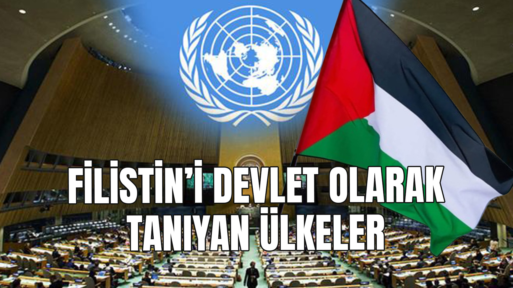 Filistin’i Tanıyan Ülkeler Hangileri? Filistin’i Devlet Olarak Tanımak ...