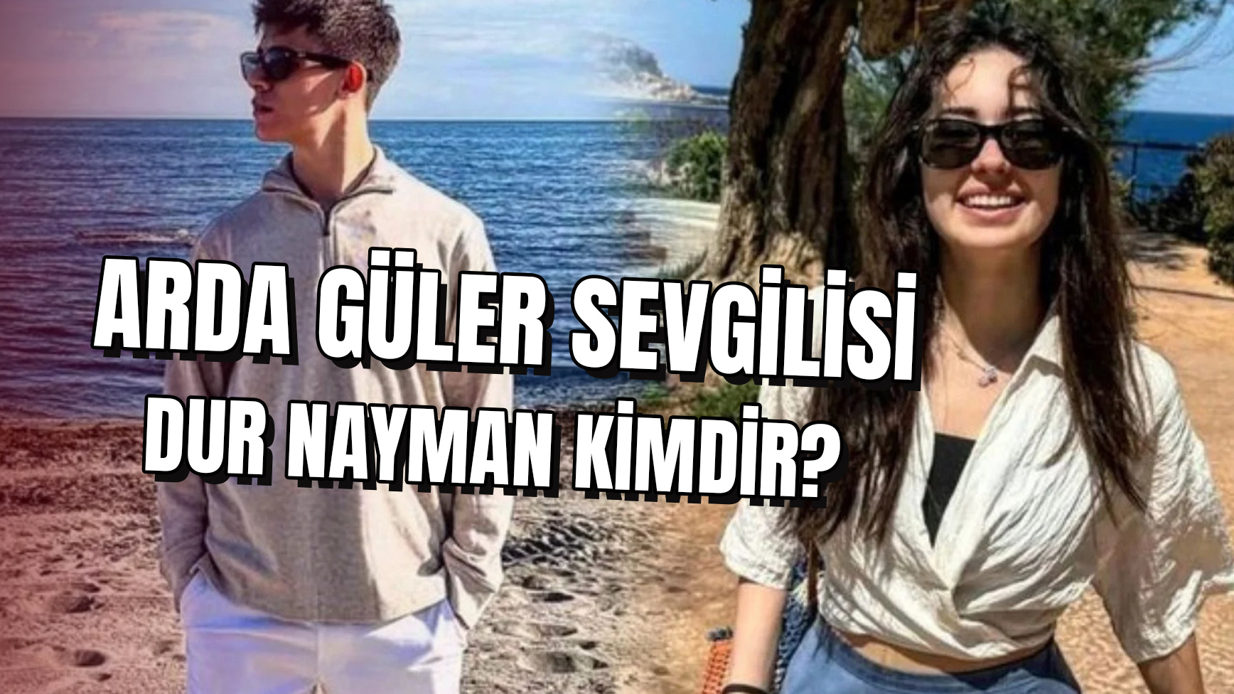 Duru Nayman Kimdir? Arda Güler'in Sevgilisi Kaç Yaşında? Nerede Oynuyor ...