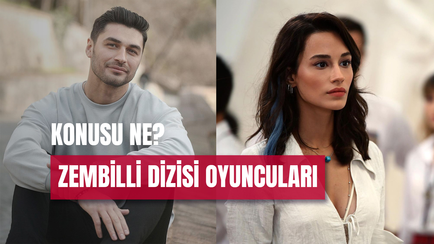 Zembilli Dizisi Oyuncuları Kimdir? Dizinin Konusu ve Çekim Yeri ...