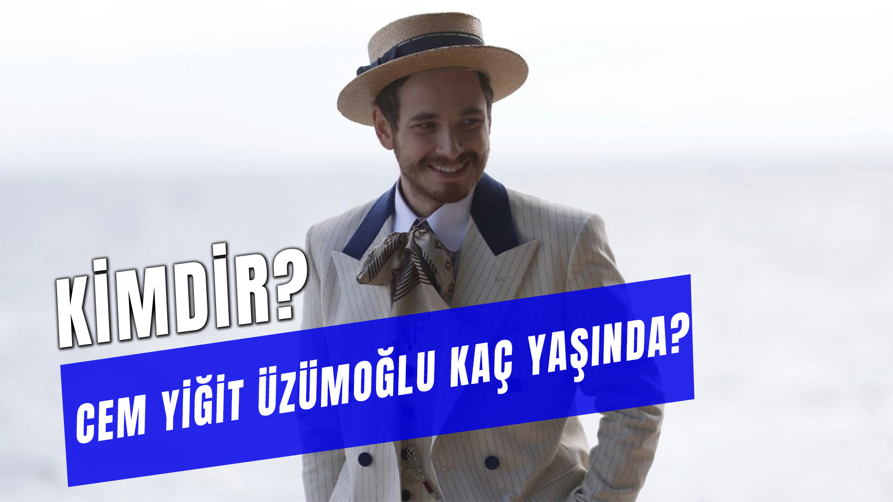 Cem Yiğit Üzümoğlu Kaç Yaşında? Şakir Paşa Ailesi Cevat Şakir Kim ...