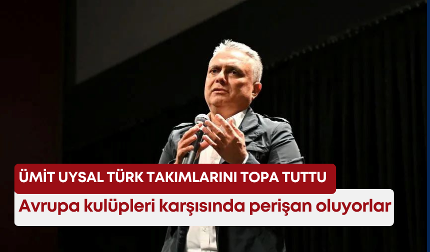 Ümit Uysal Türk takımlarını topa tuttu: Avrupa kulüpleri karşısında perişan oluyorlar - Antalya ...