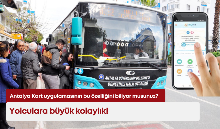 Antalya Kart uygulamasının bu özelliğini biliyor musunuz? Yolculara büyük kolaylık! - Antalya ...